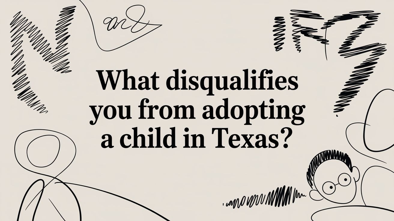 What Disqualifies You From Adopting a Child in Texas?